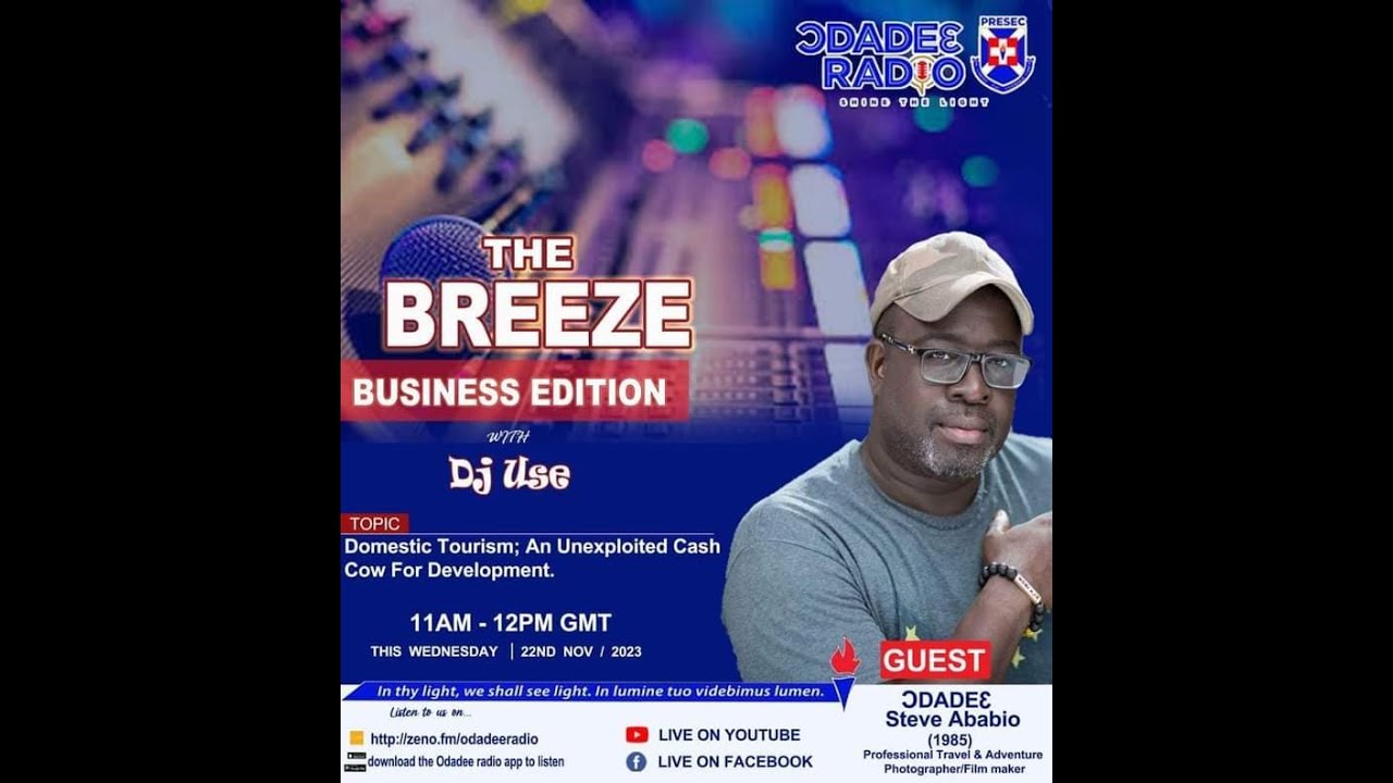 THE BREEZE || BUSINESS EDITION || DOMESTIC TOURISM || ƆDADEƐ STEVE ...