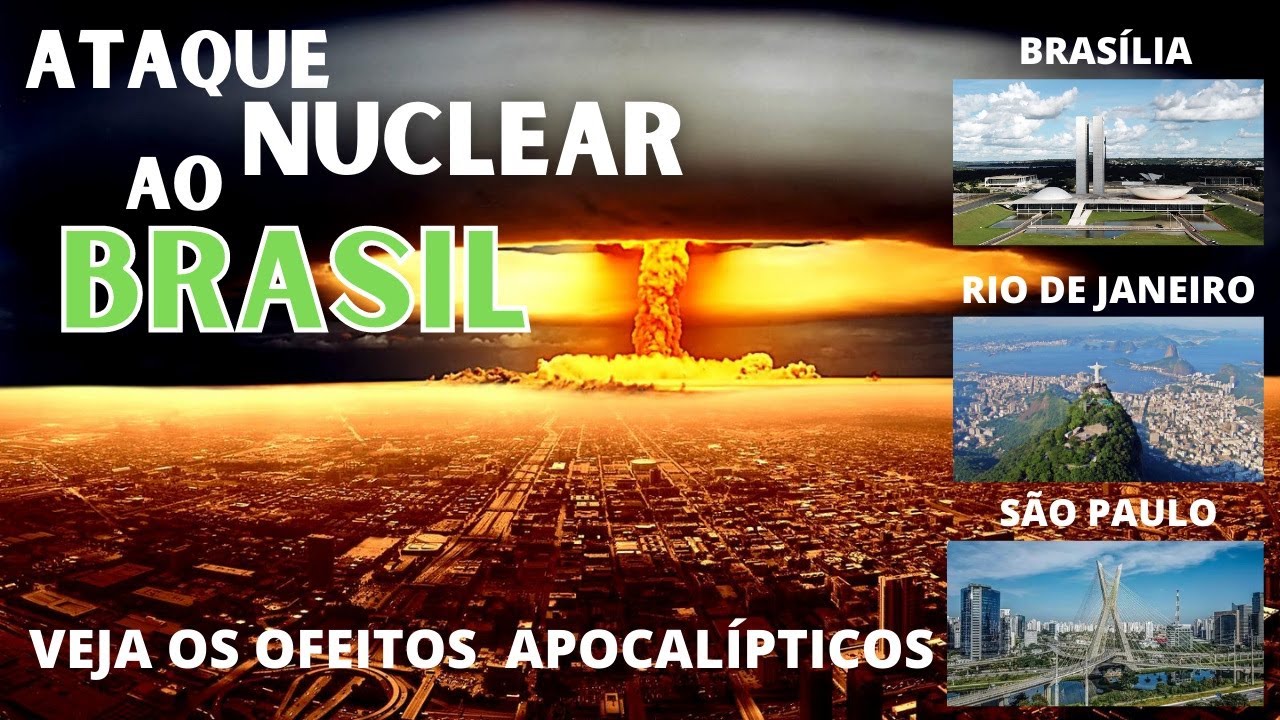 ATAQUE NUCLEAR AO BRASIL: Consequências em Brasília, Rio de Janeiro e ...