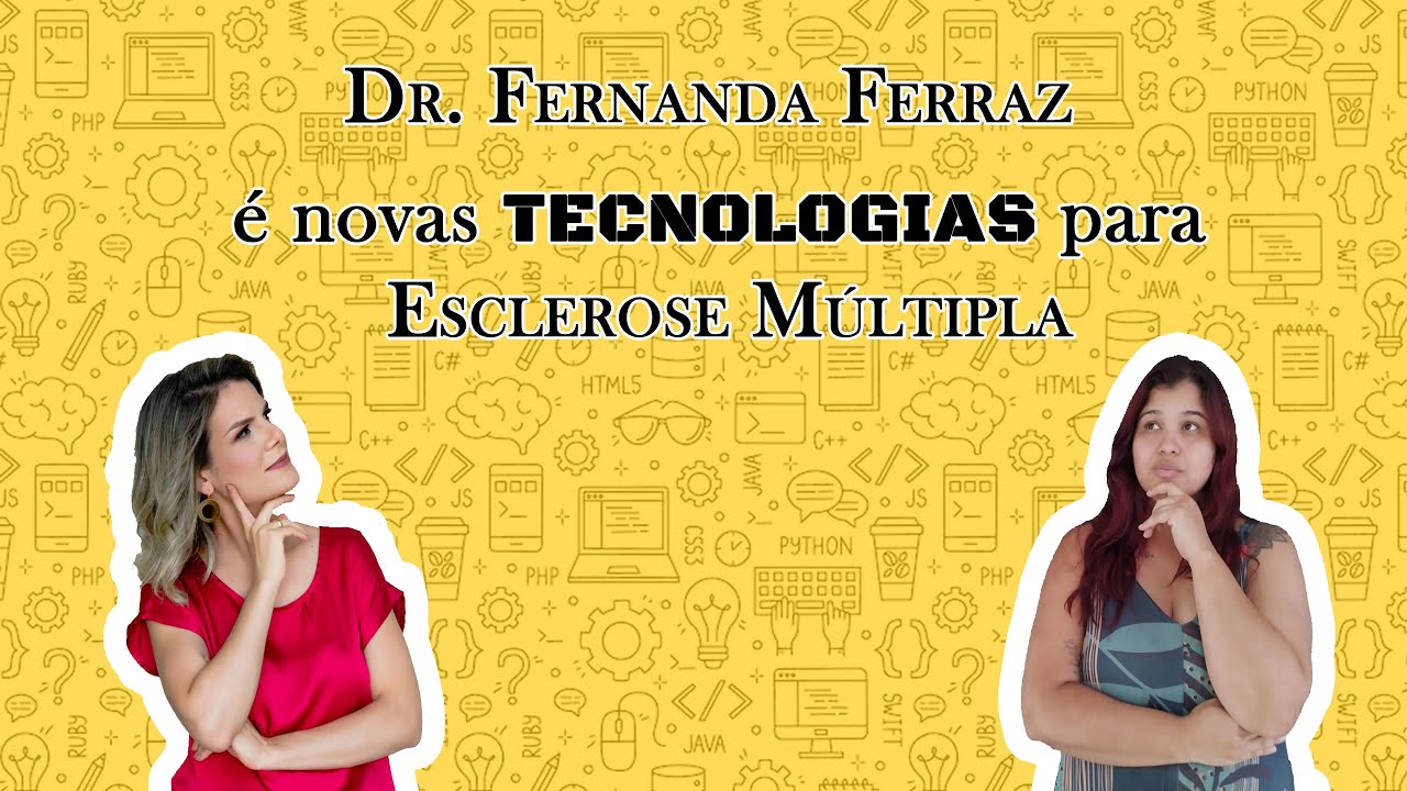 #2 Dr. Fernanda Ferraz e novas tecnologias para Esclerose Múltipla ...