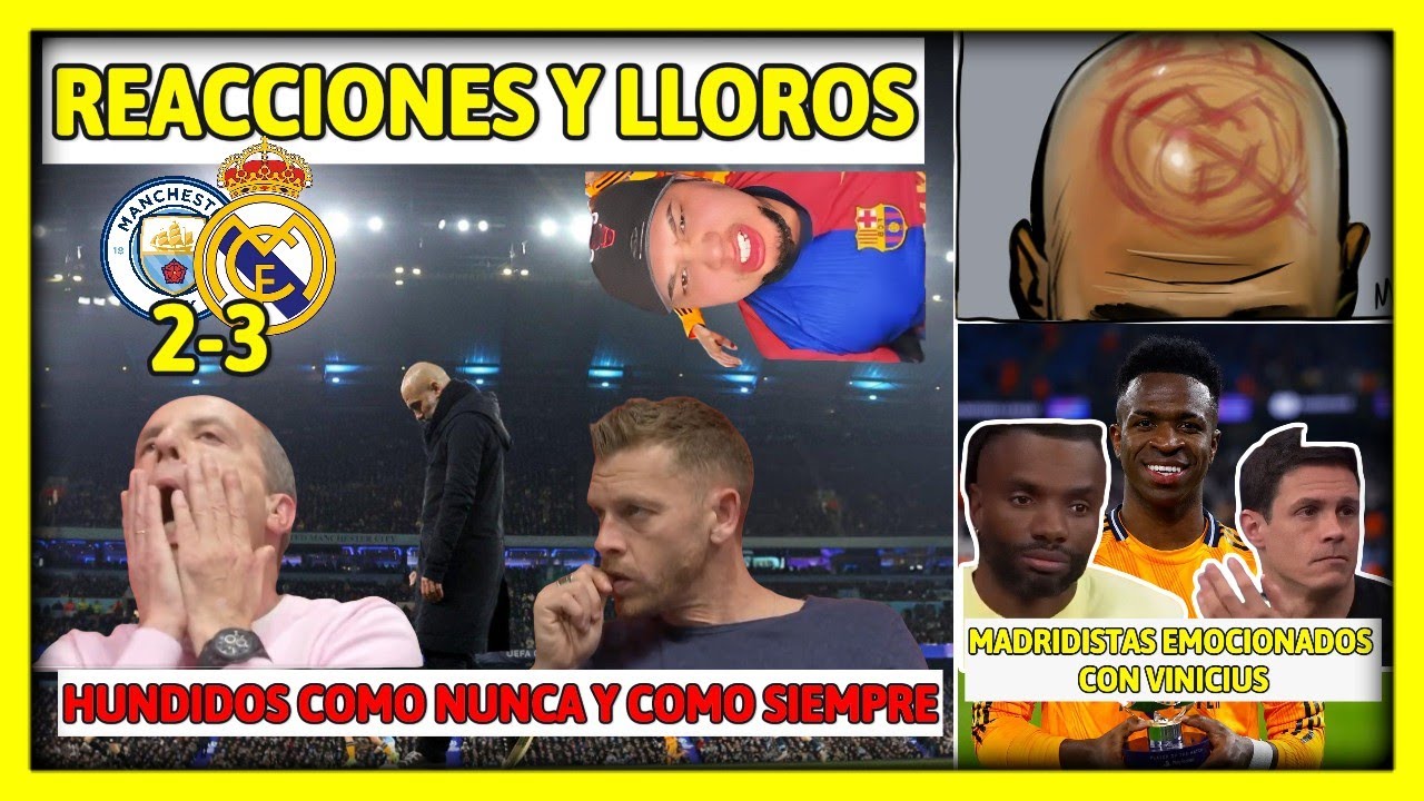MEJORES REACCIONES Y LLOROS A LA REMONTADA DEL REAL MADRID CONTRA EL ...