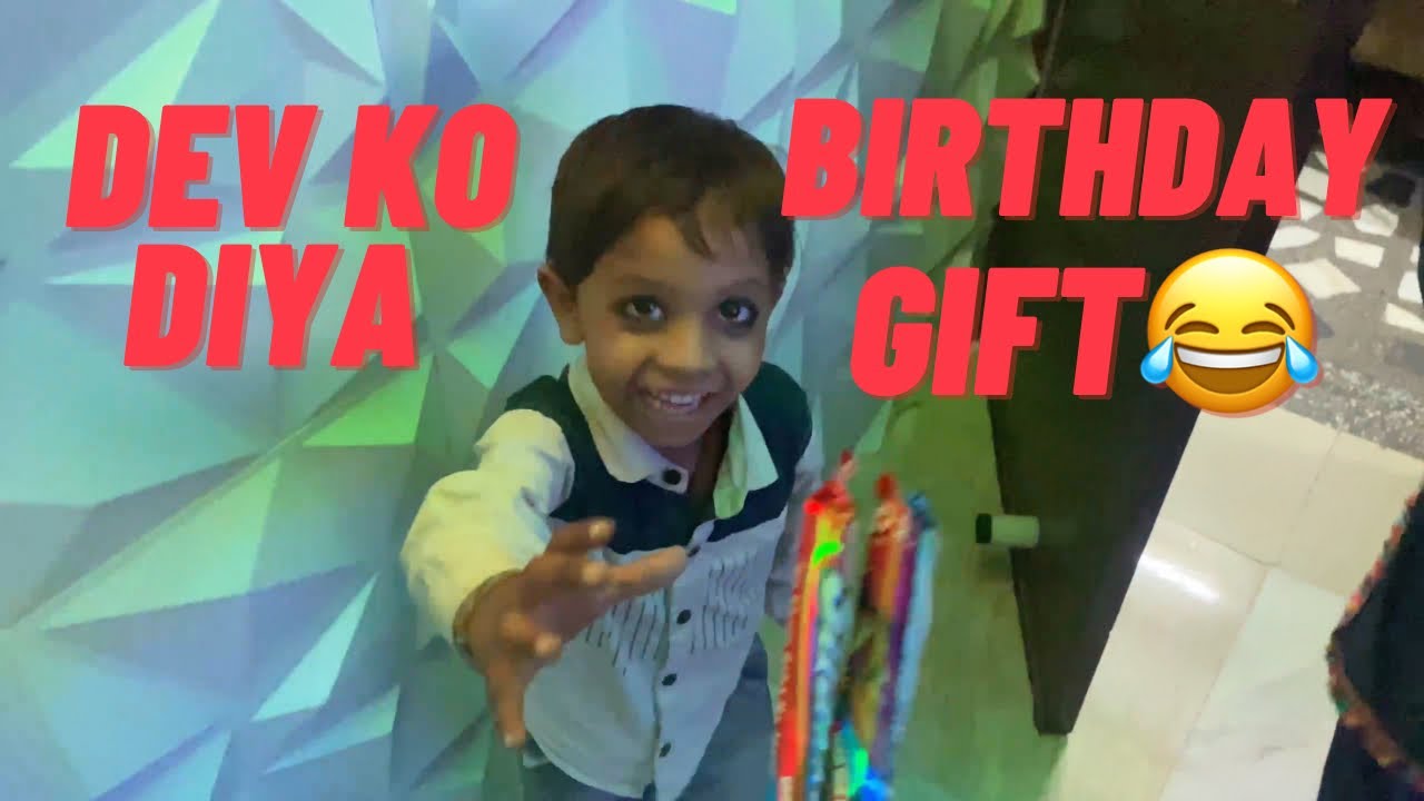 Dev Ko Diya Birthday Gift 😂 ! DL01 Vlogs ! #vlogs - YouTube