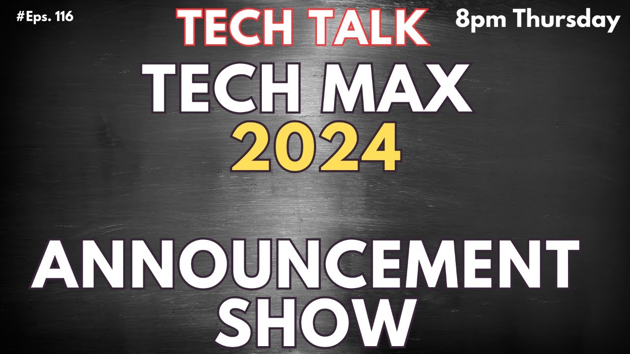 TECH MAX 2024 Announcement Show - YouTube