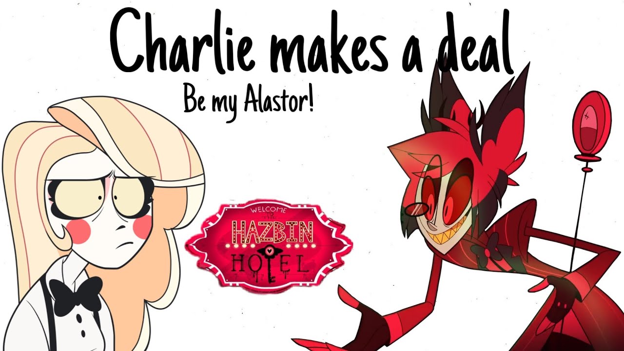 Charlie makes a deal with Alastor | Hazbin Hotel FanDub | Be my alastor ...