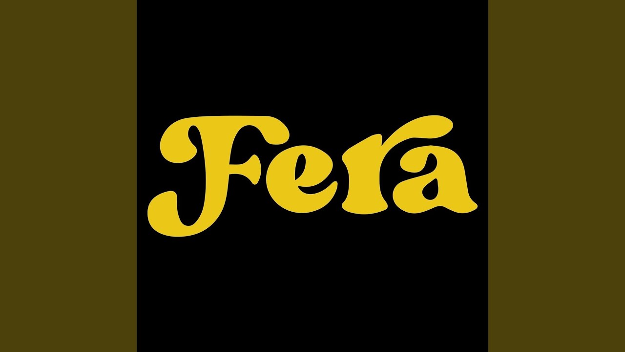 Fera - YouTube