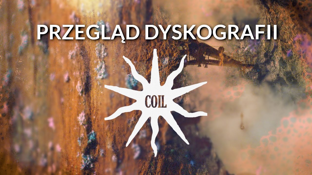 PODAJ DYSKOGRAFIĘ | COIL | NOISECAST 18 ft. prof. Paweł Frelik, Anna ...