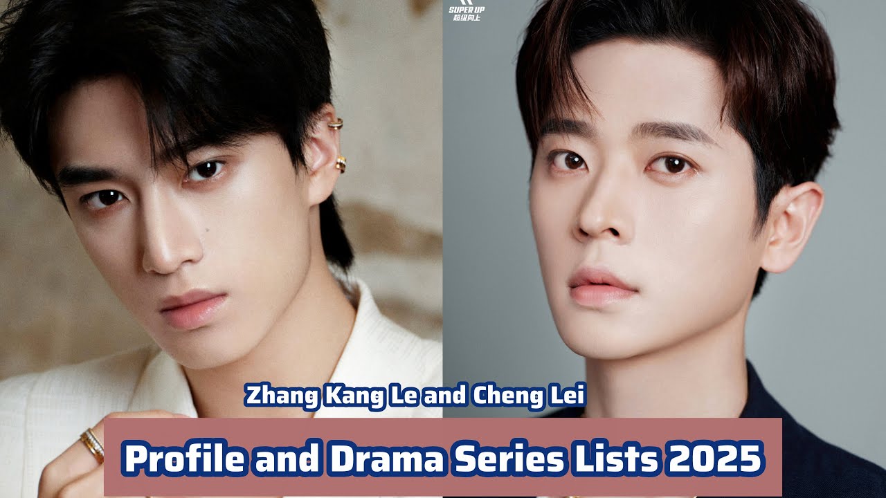 Zhang Kang Le and Cheng Lei | Profile and Drama Series Lists 2025 ...