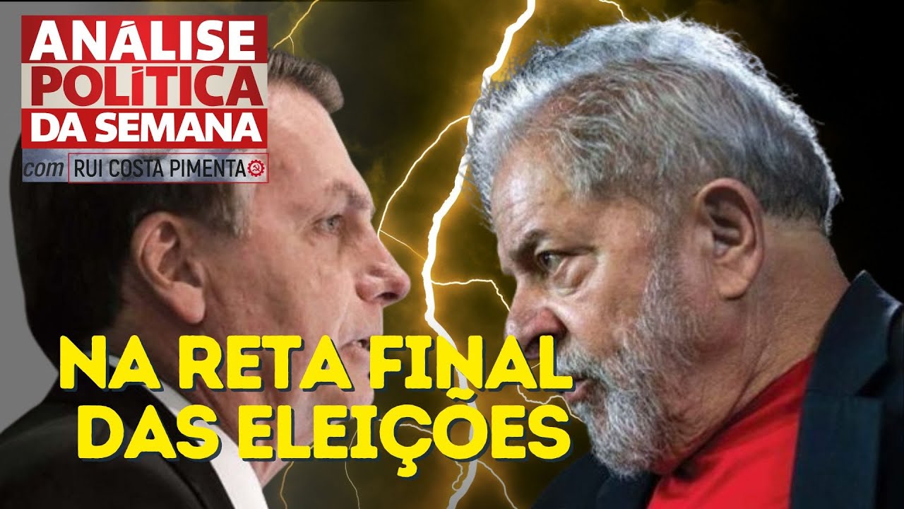 Na reta final das eleições - Análise Política da Semana - 29/10/22 ...