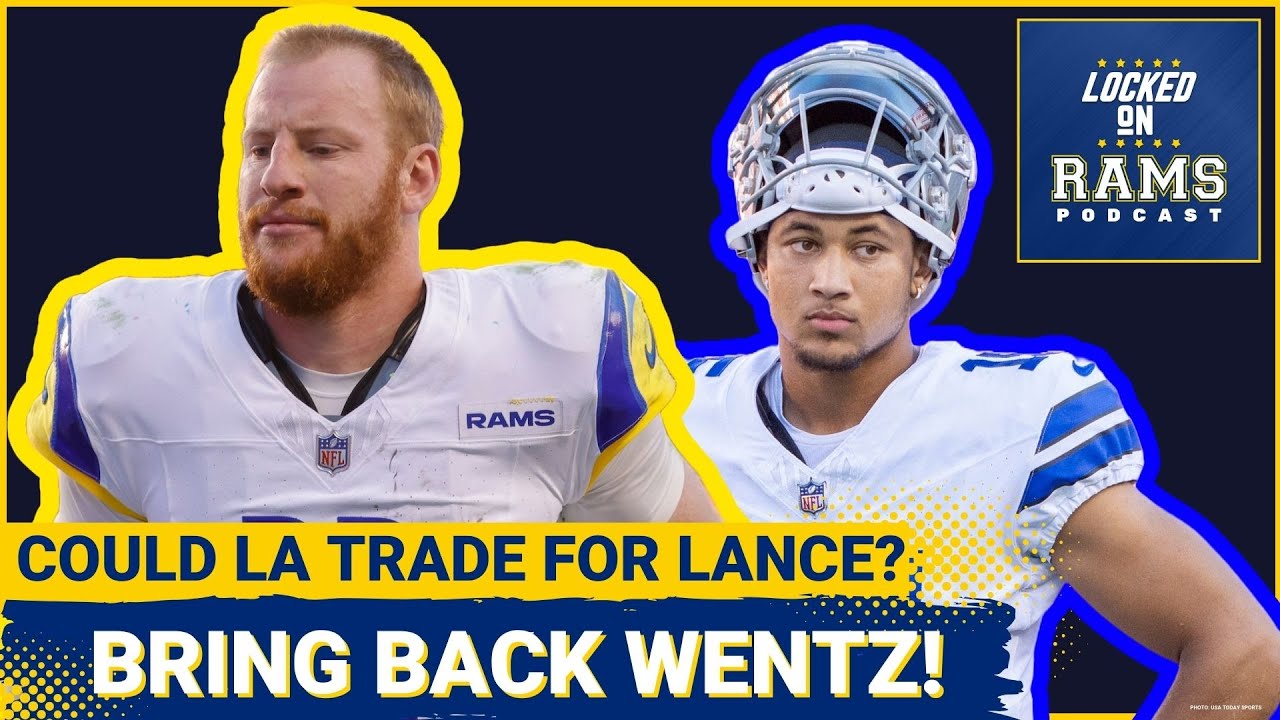 How Rams Could Bring Back Carson Wentz, Could Rams Trade For Trey Lance ...