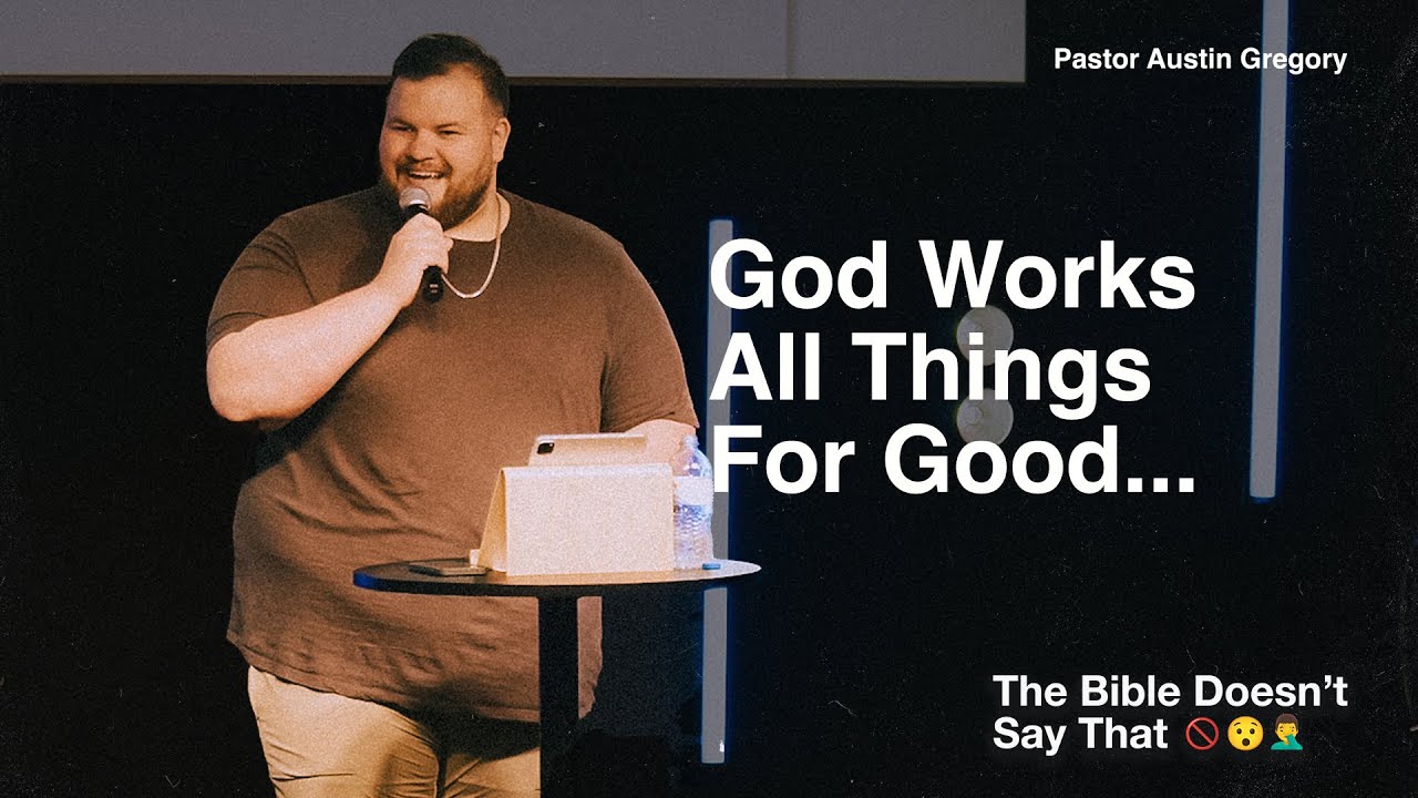 God Works All Things For Good... | Pastor Austin Gregory| Discover ...