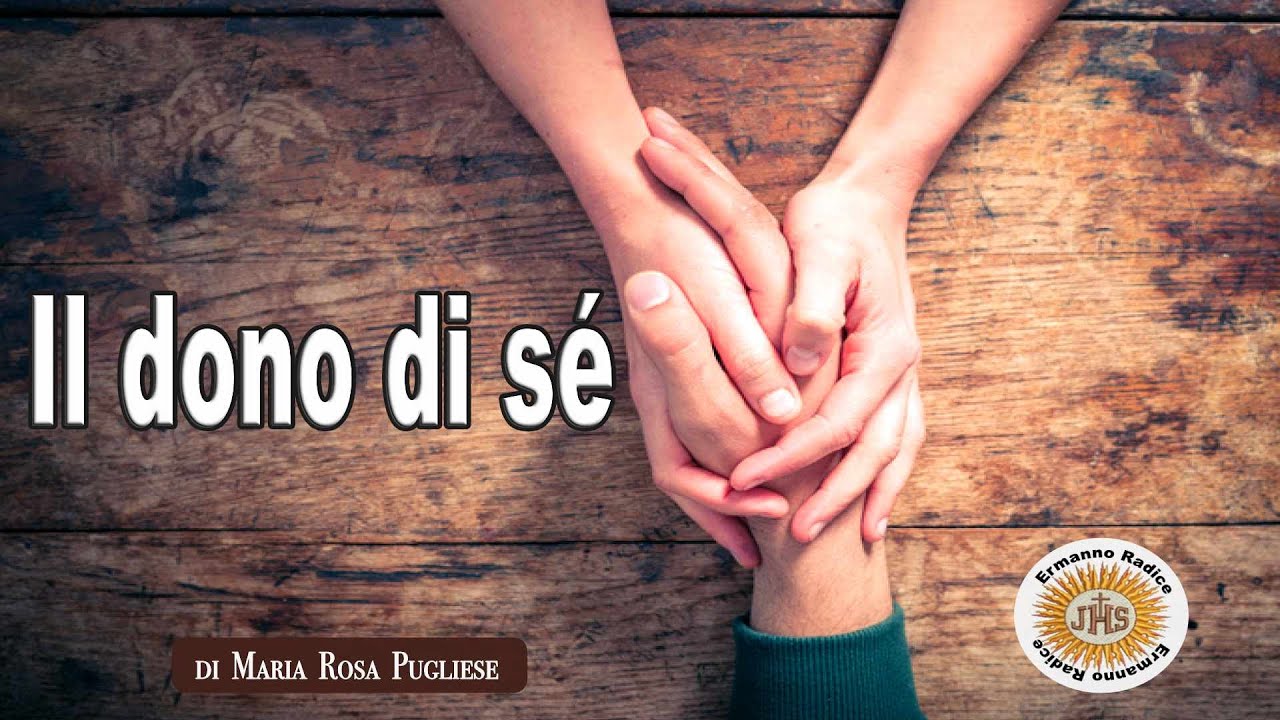Il dono di sé - YouTube