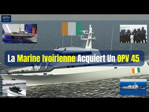 La Marine Ivoirienne Acquiert Un OPV 45 - YouTube