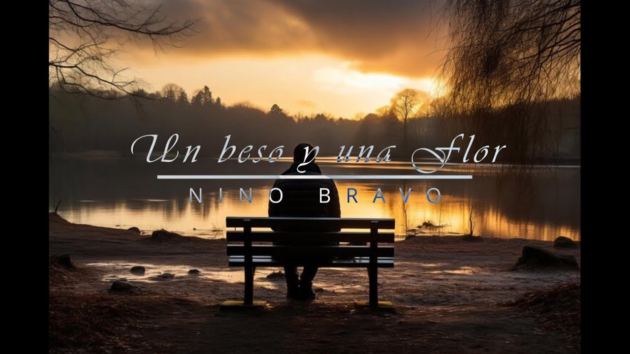 Un beso y una flor - Nino Bravo 1972 (LETRA) - YouTube