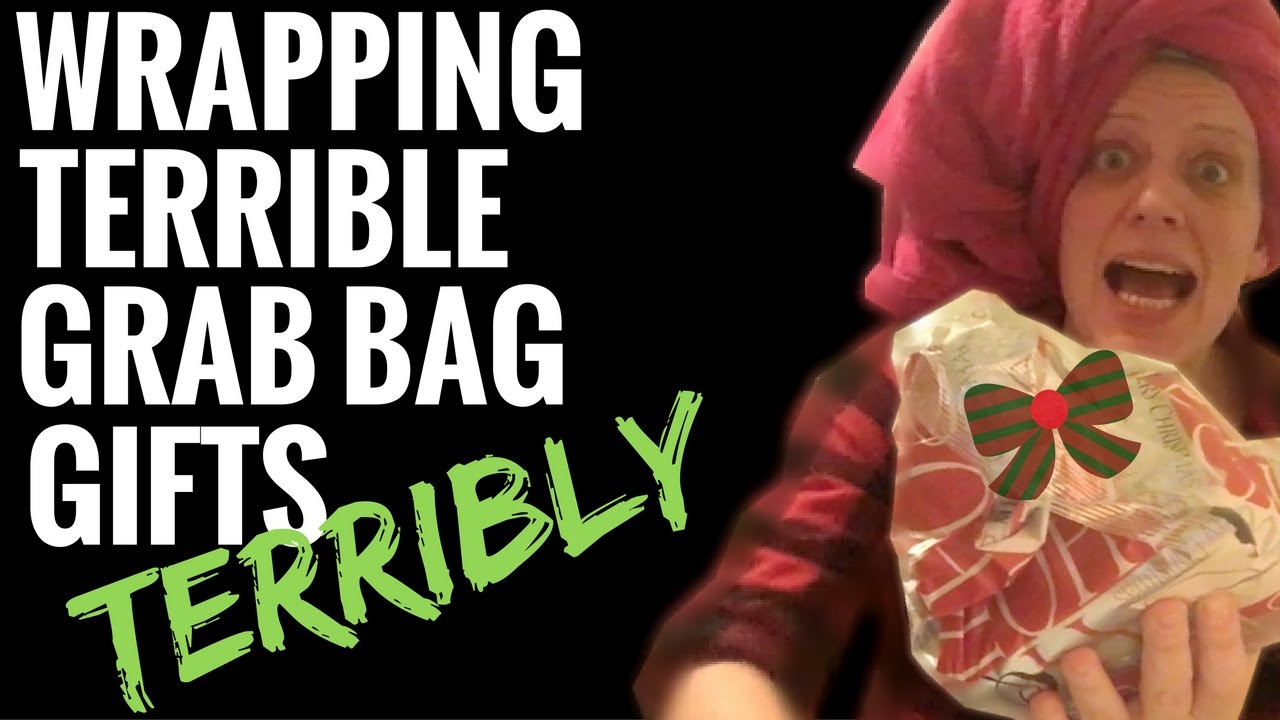 WRAPPING TERRIBLE CHRISTMAS GRAB BAG GIFTS TERRIBLY - YouTube