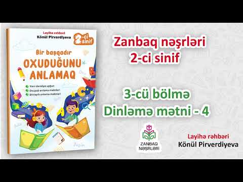 Zanbaq nəşrləri |  2-ci sinif  | 3-cü bölmə | Dinləmə mətni-4