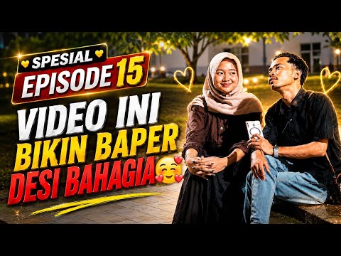 EPISODE 15 SPECIAL UDIN AKAN SEGERA MENIKAHI DESI 🥰