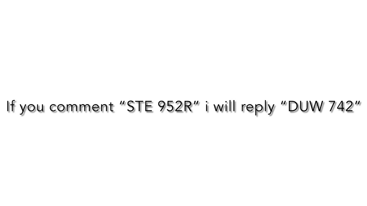 If you comment “STE 952R” i will reply “DUW 742” - YouTube