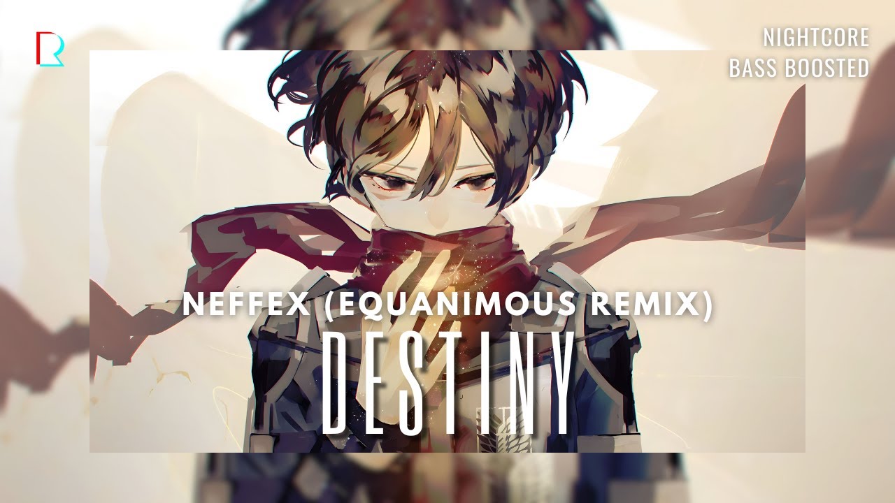Nightcore x Bass Boosted // NEFFEX - Destiny (Equanimous Remix ...