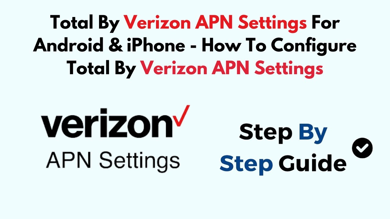 Total By Verizon APN Settings For Android & iPhone - How To Configure ...