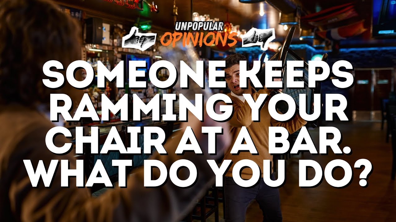 What to do if someone keeps ramming your chair at a bar - YouTube