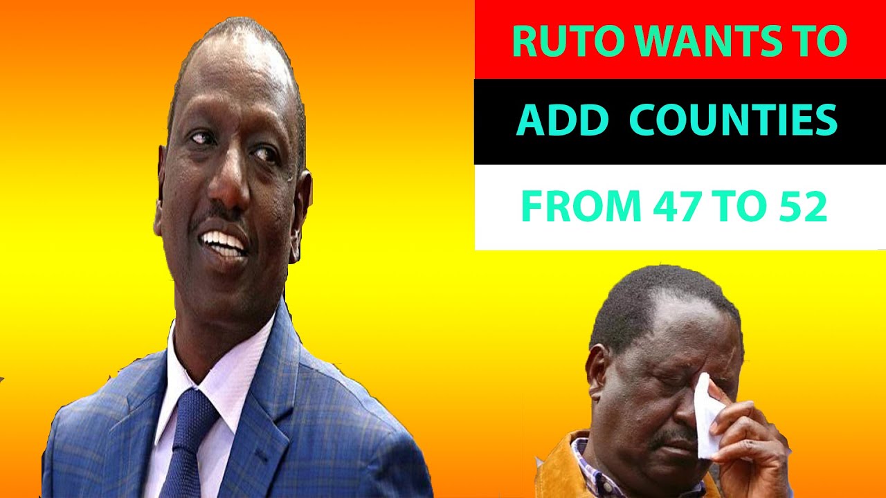 REVEALED - WILLIAM RUTO PLANS TO CREATE 5 NEW COUNTIES THAT WILL BE ...