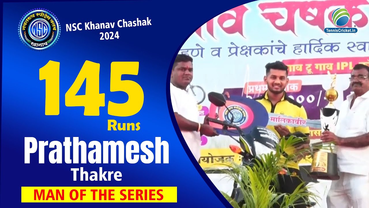 Prathamesh Thakre 🏆Man Of The Series🏆 || NSC Khanav Chashak 2024 - YouTube