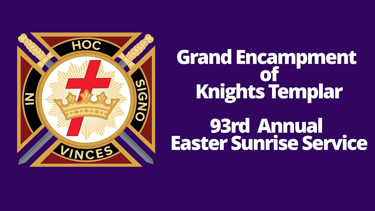 93rd Annual Grand Encampment of Knights Templar Easter Observance ...