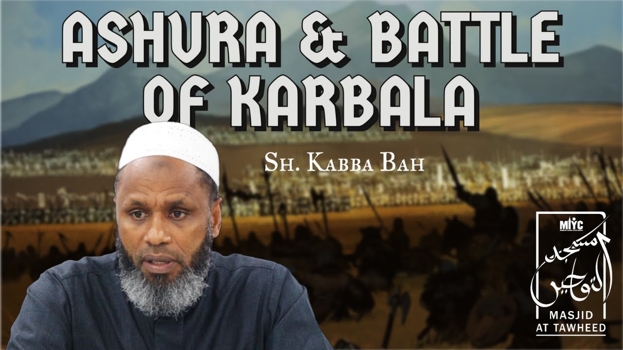 The day of Ashura & the battle of karbala | Sh. Kabba Bah - YouTube