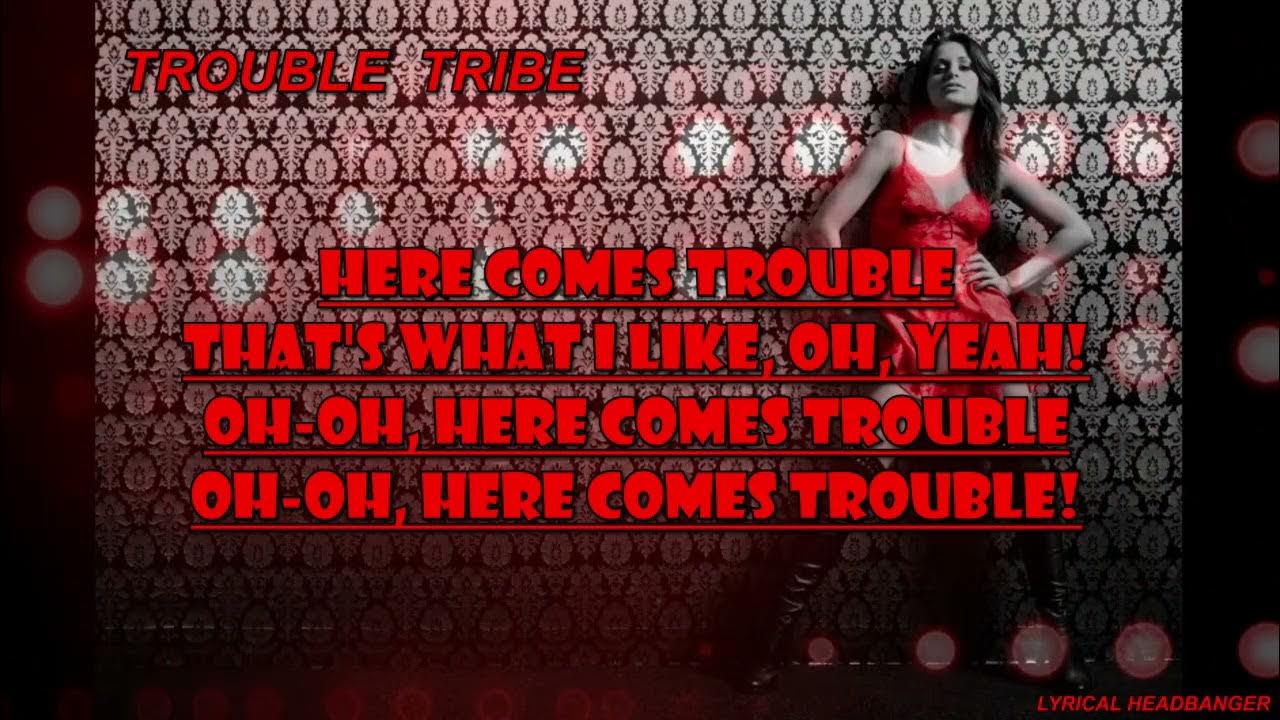 Trouble Tribe - Here Comes Trouble (Lyric Video) #lyrics #troubletribe ...