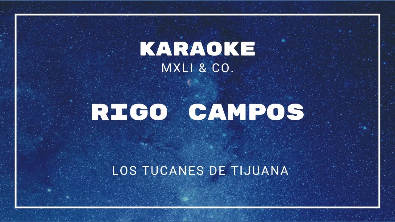 Karaoke - Rigo Campos - Los Tucanes de Tijuana - YouTube
