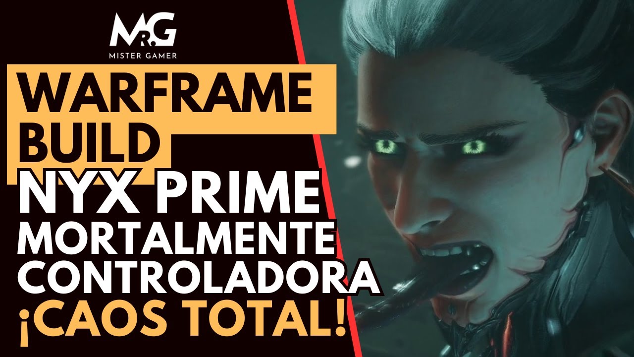 WARFRAME | NYX PRIME: MÁS CONTROLADORA QUE NUNCA | BUILD ACTUALIZADA ...