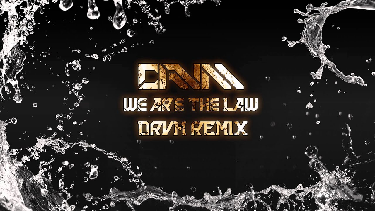 DRVM - We are the LAW (DRVM Remix) - YouTube