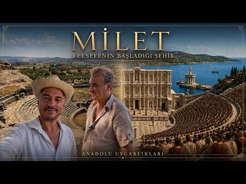 Milet: Felsefenin Başladığı Şehir | Anadolu Uygarlıkları #3