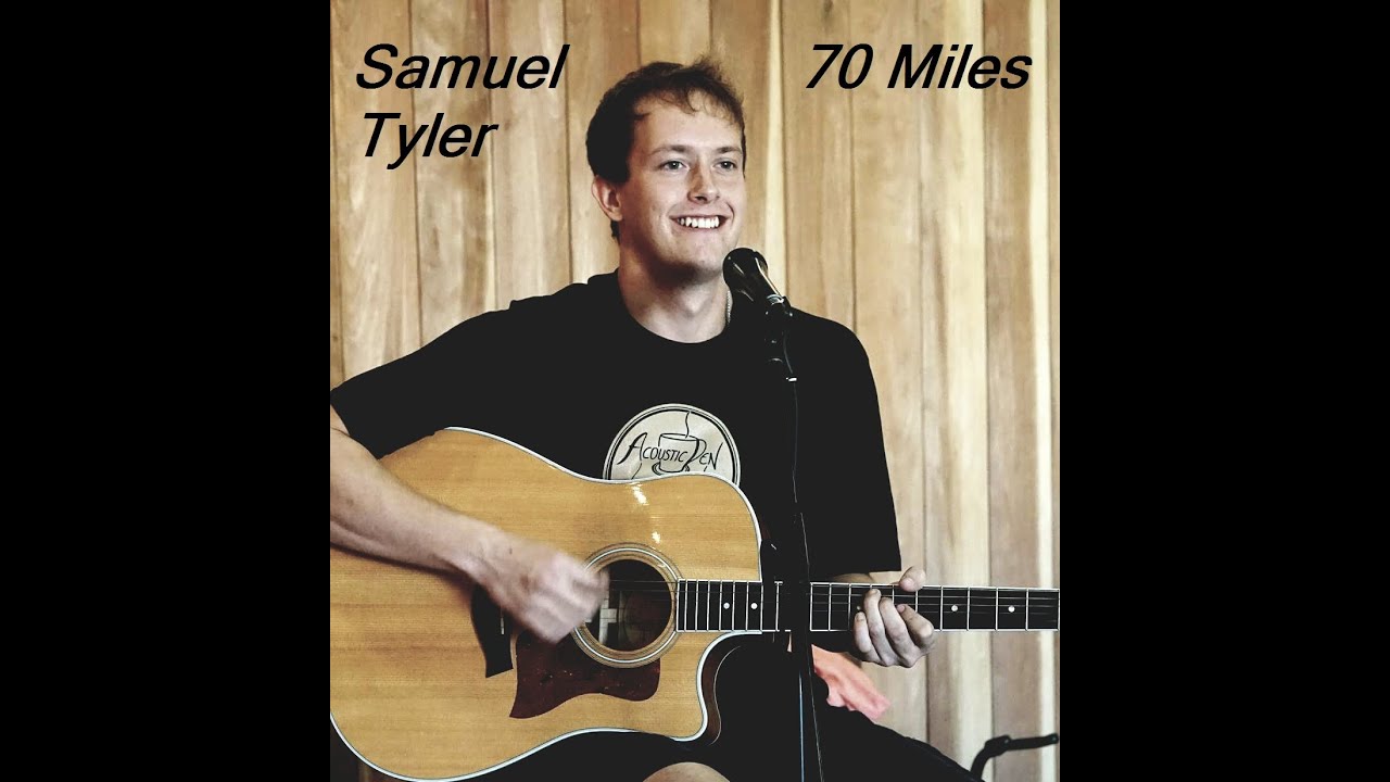 Samuel Tyler - 70 miles - (Acoustic) - YouTube
