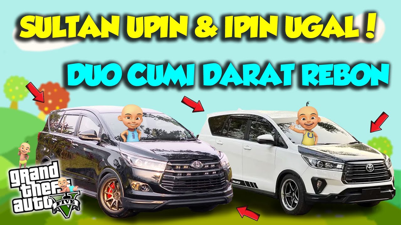 SULTAN UPIN IPIN UGAL UGALAN PAKE CUMI DARAT NGEBUL INNOVA REBON BALAP ...