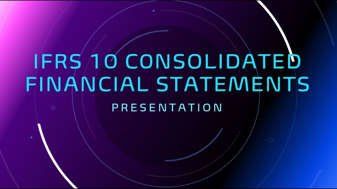 IFRS 10 CONSOLIDATED FINANCIAL STATEMENTS - YouTube