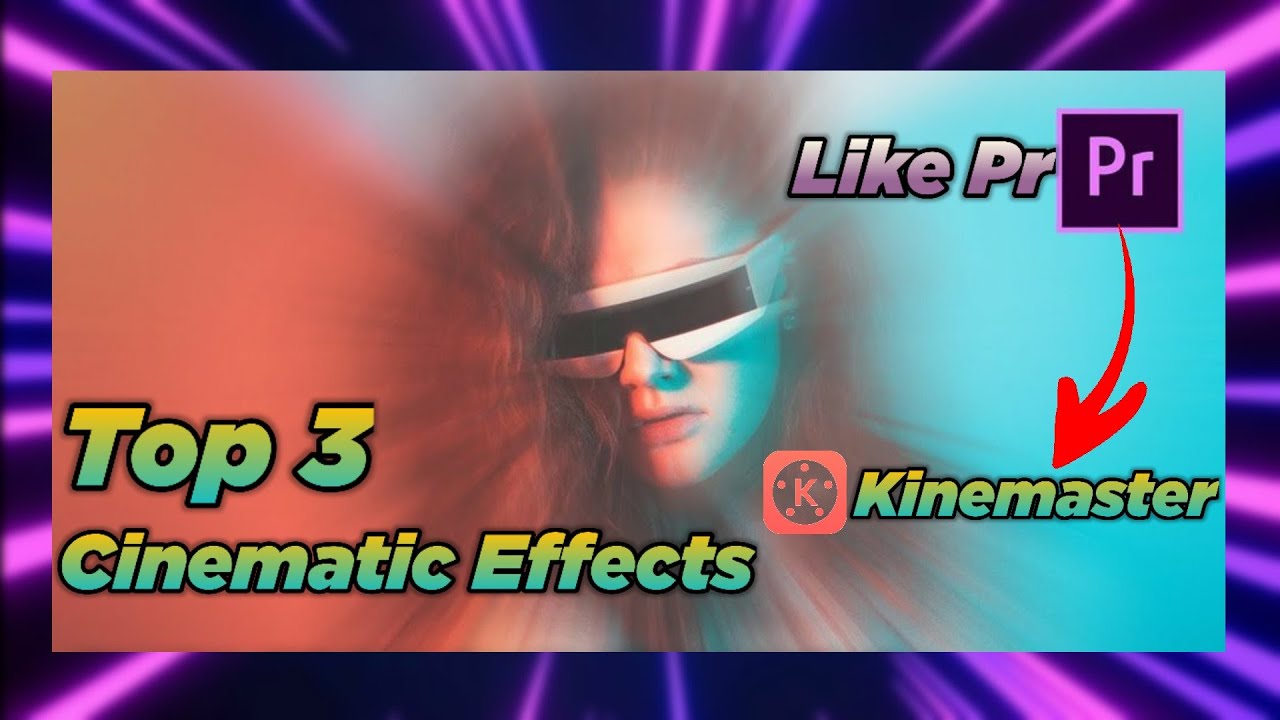 Top 3 Cinematic Effects | Kinemaster Cinematic | Effect Like Primer Pro ...