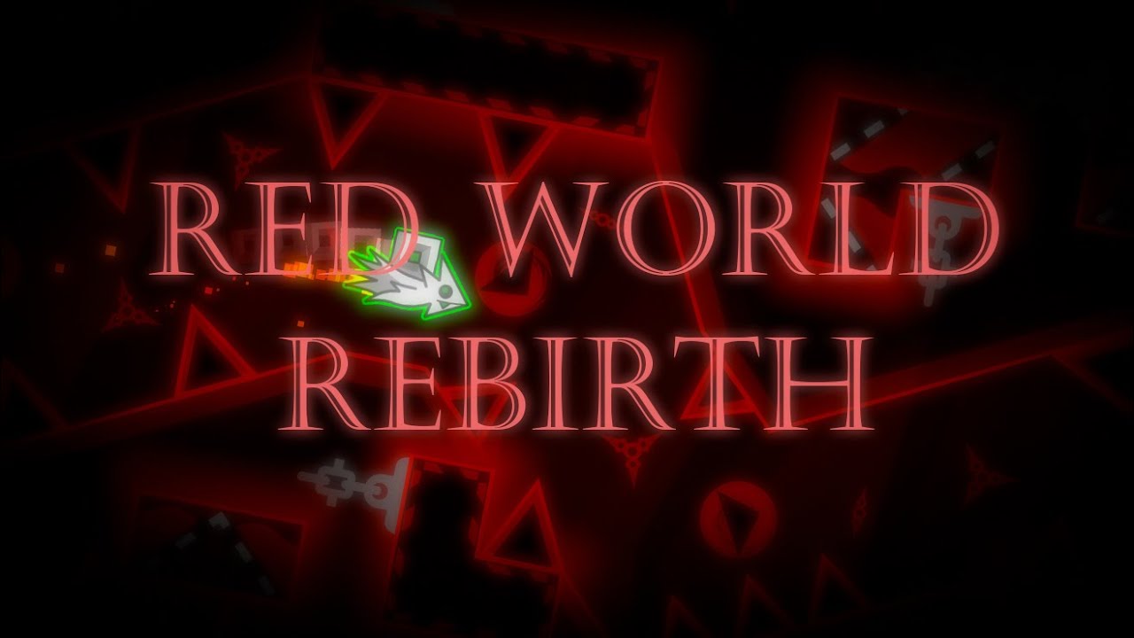 RED WORLD REBIRTH 100% 6th extreme. (top 3 hardest?) - YouTube