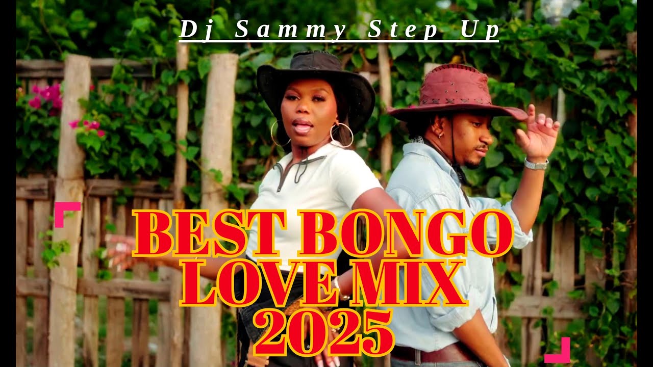 (DJ SAMMY STEP UP)BEST BONGO LOVE MIX 2025 VOL 1 WILLY PAUL X BAHATI ...