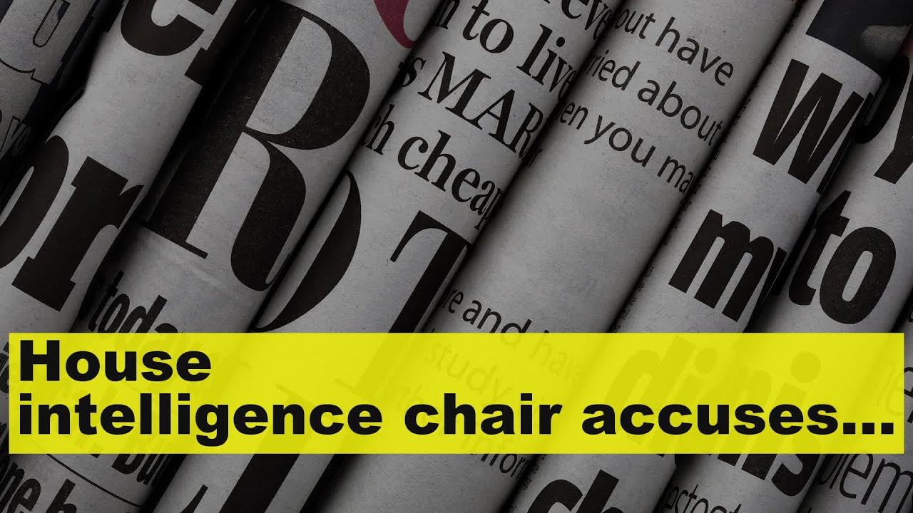 House intelligence chair accuses President of witness intimidation ...