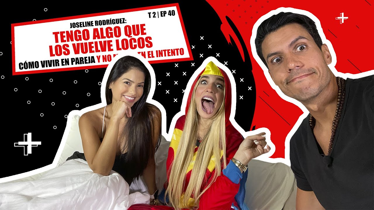 JOSELINE RODRIGUEZ | ¿ LOS VUELVE LOCOS ? | EN LA CAMA con Juliet y ...