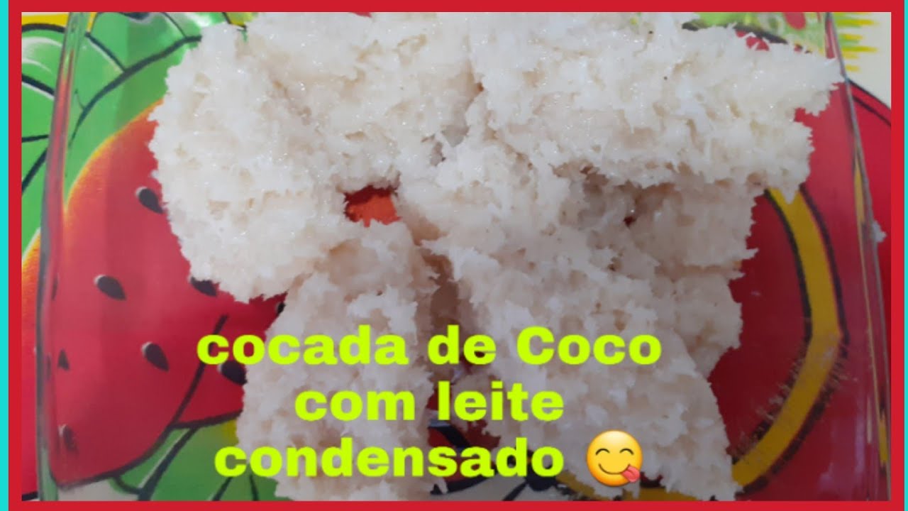 como fazer cocada cremosa de coco ralado com leite condensado + delícia ...