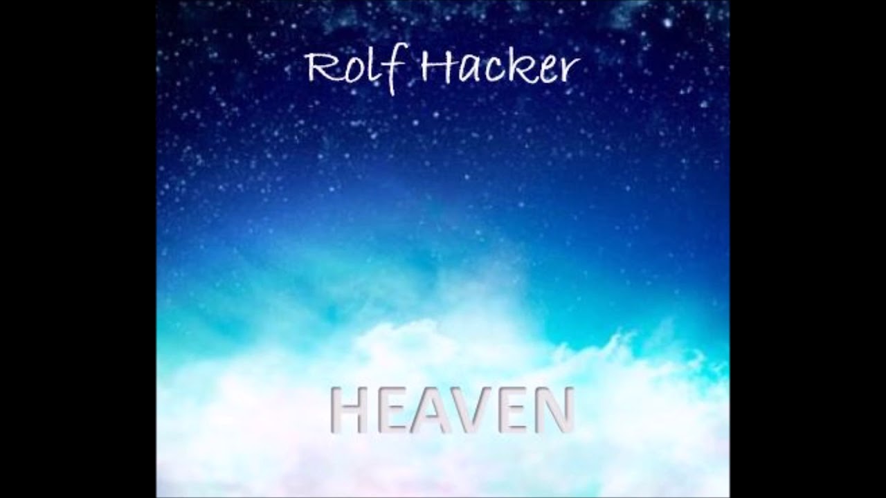 Rolf (DIGITAL) Hacker - HEAVEN - 01-HEAVEN (Original LP-Track) - YouTube