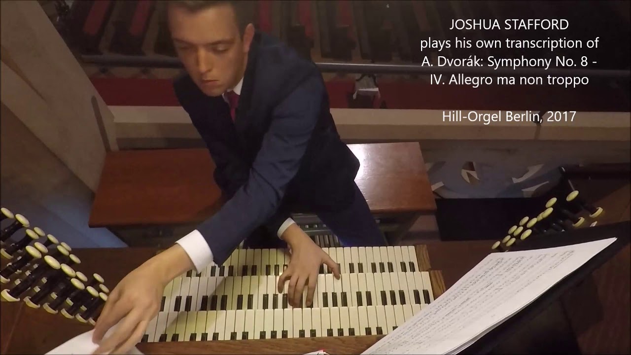 JOSHUA STAFFORD Dvorák Symphony No. 8/4 Hill-Orgel Berlin - YouTube