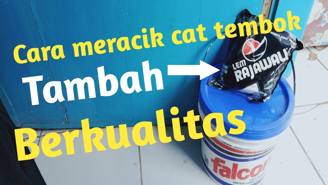 Cara Mencampur Cat Tembok Lem Rajawali - YouTube