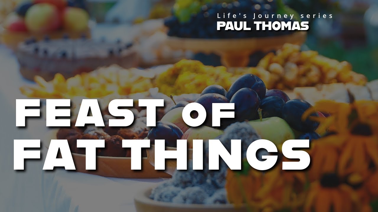 Feast of Fat Things - Paul Thomas - YouTube