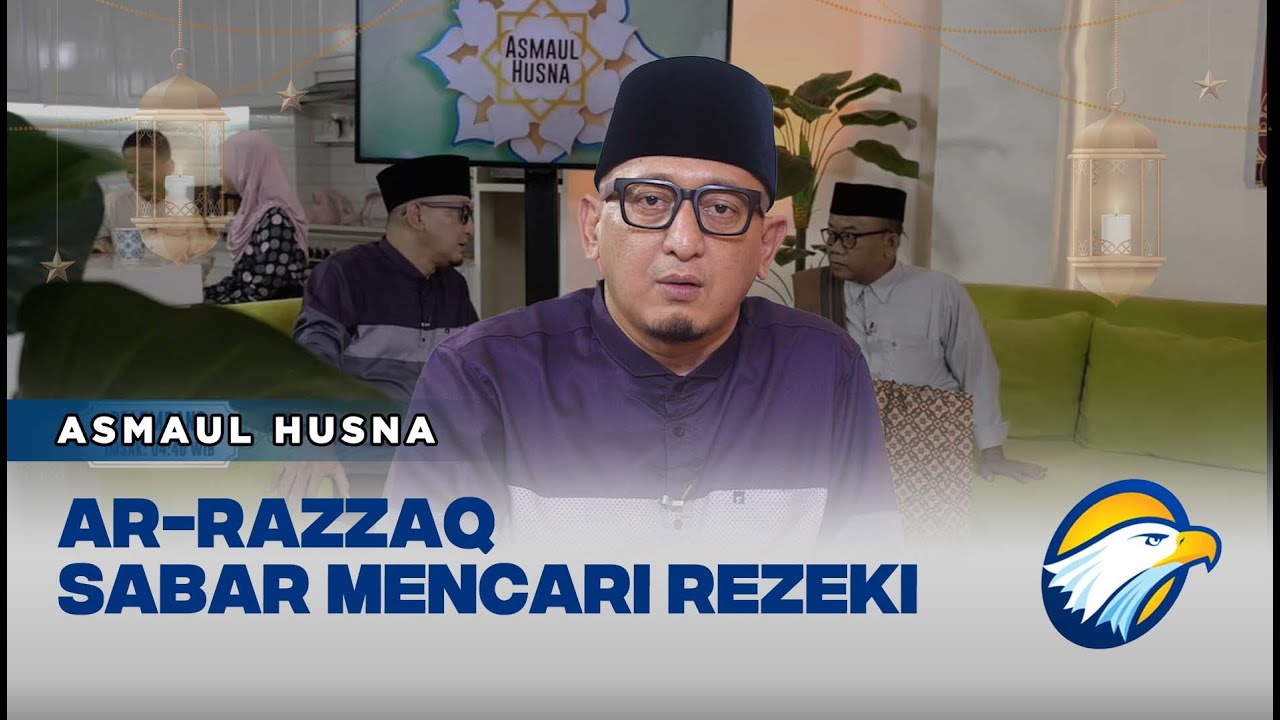 [FULL] Asmaul Husna - Ar-Razzaq "Sabar Mencari Rezeki" - YouTube