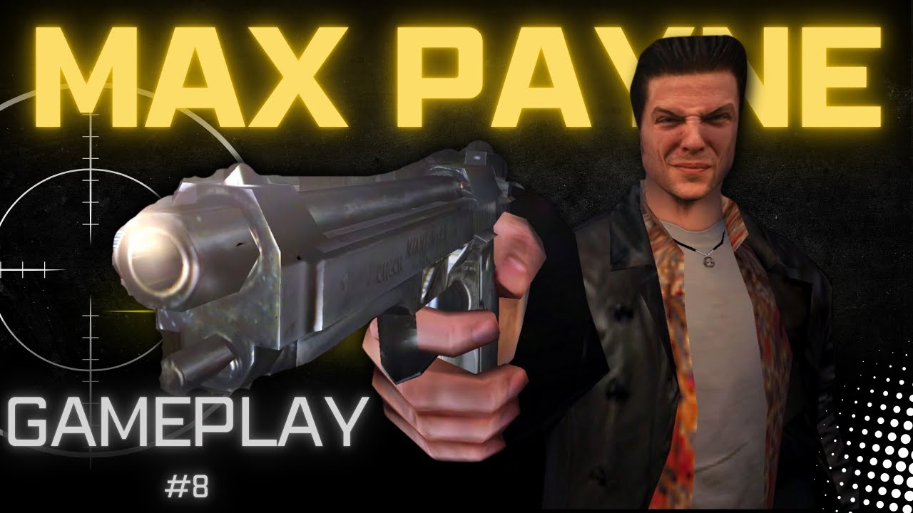 Max Payne Gameplay #8 - YouTube