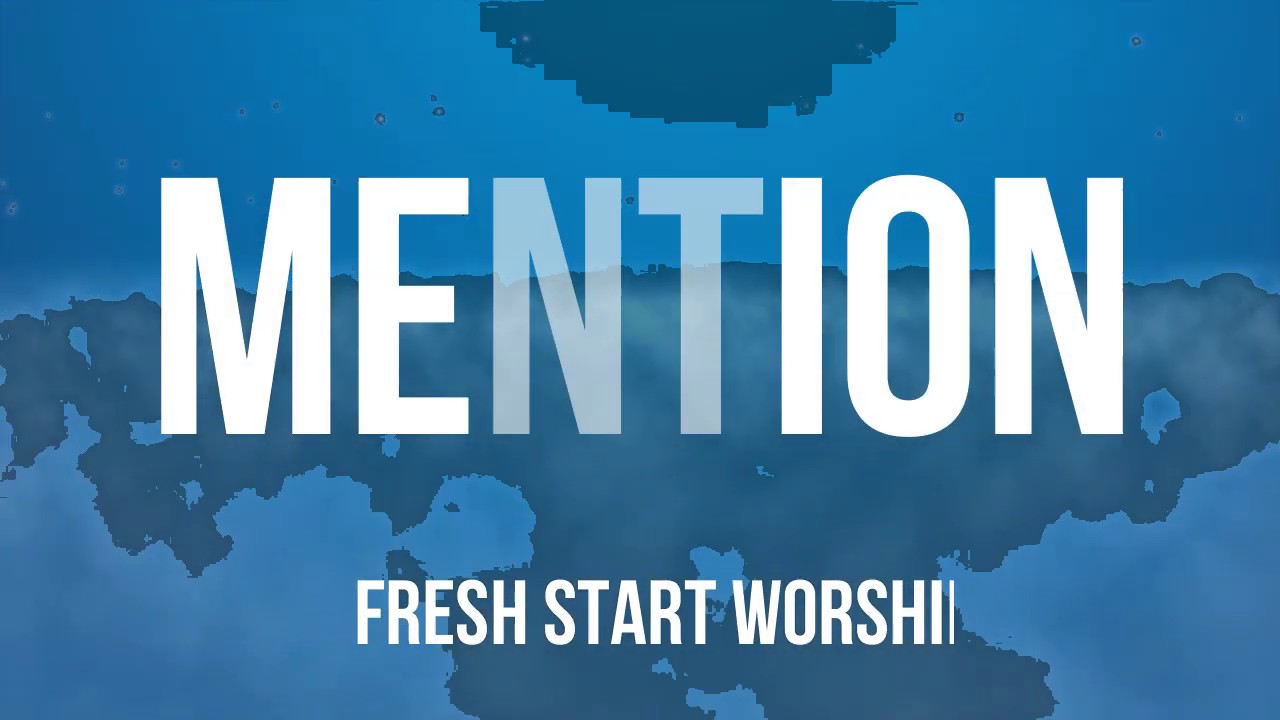 Mention - Fresh Start Worship - YouTube