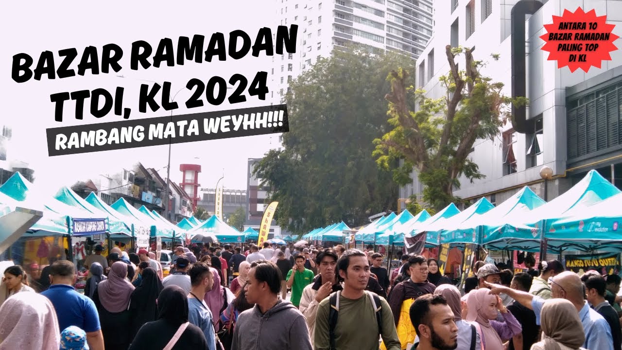 Bazar Ramadan TTDI 2024 | Bazar Terpaling Kayangan - YouTube