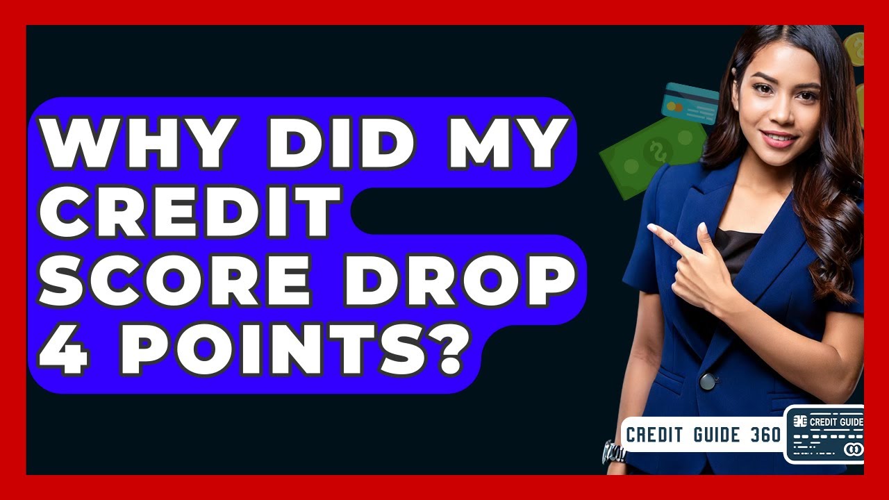 Why Did My Credit Score Drop 4 Points? - CreditGuide360.com - YouTube